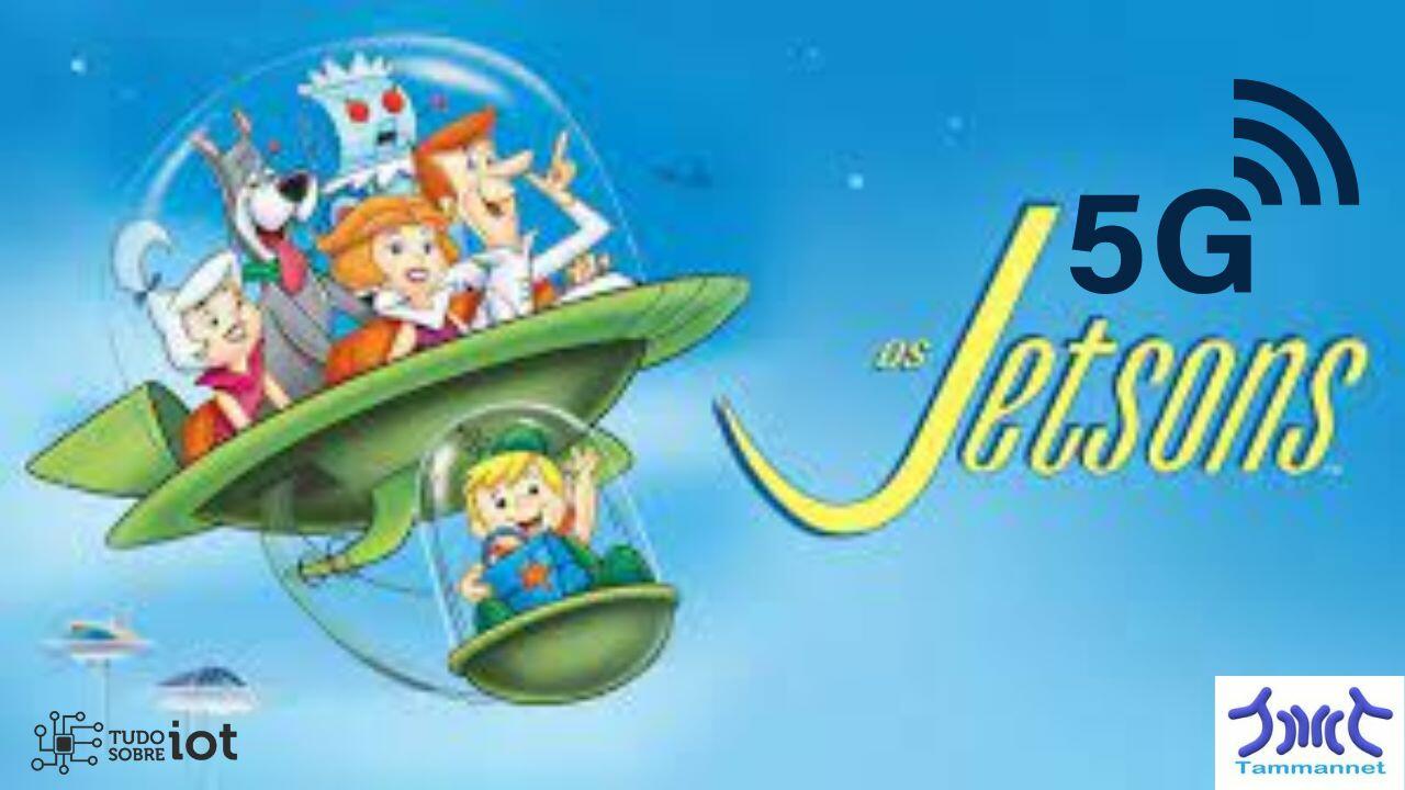 5G e os Jetsons